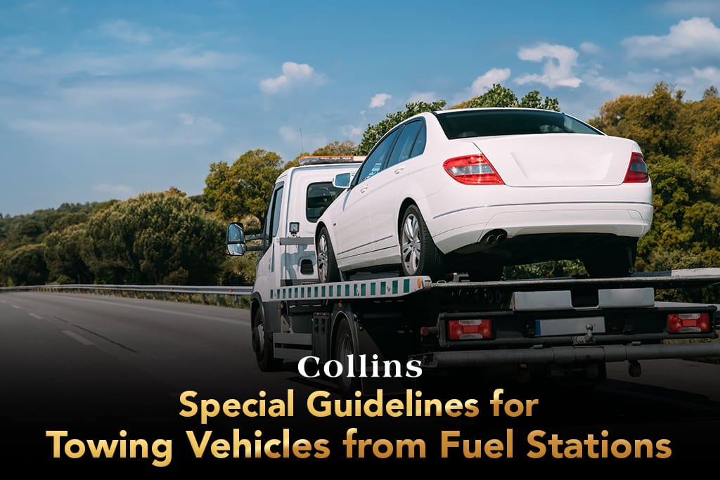 Special Guidelines for Towing Vehicles from Fuel Stations – Collins Dollies
