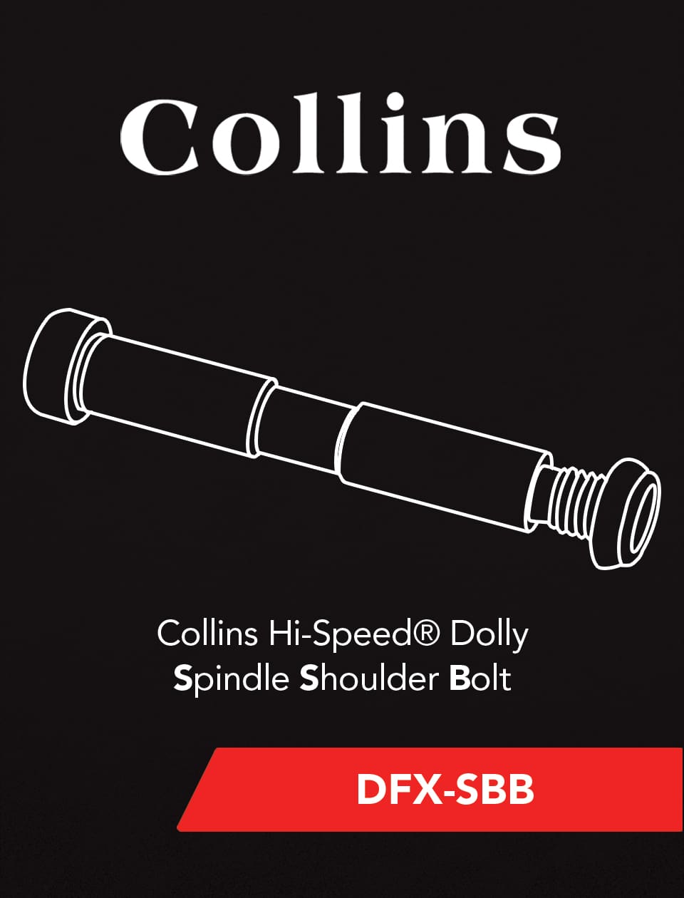 DFX-SSB Hi-Speed® Dolly Spindle Shoulder Bolt (DFX-SBB) – Collins ...