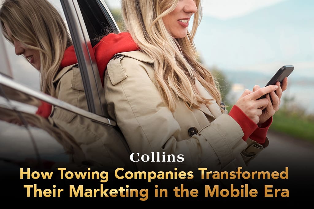 Towing Companies Transformed Their Marketing in the Mobile Era